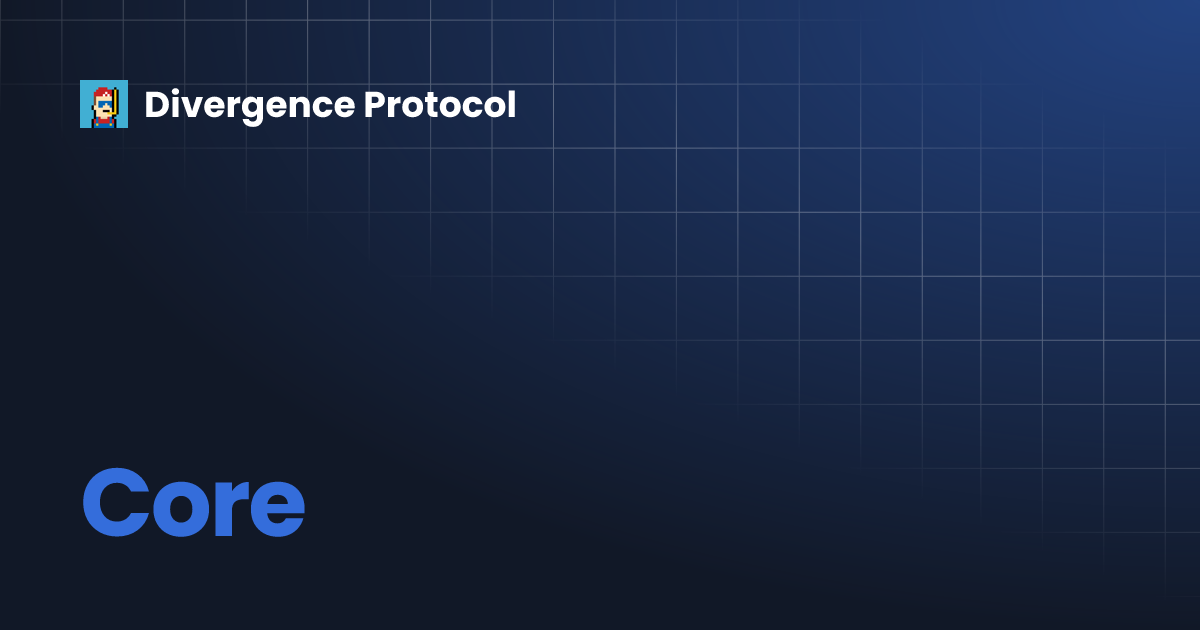 Core | Divergence Protocol