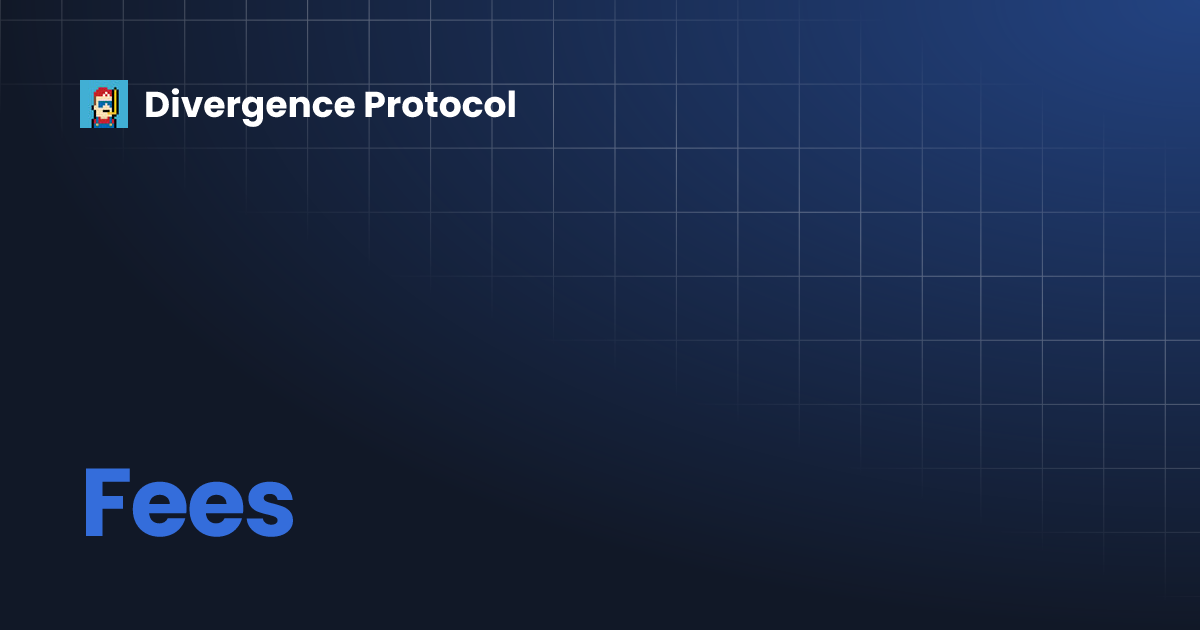 Fees | Divergence Protocol