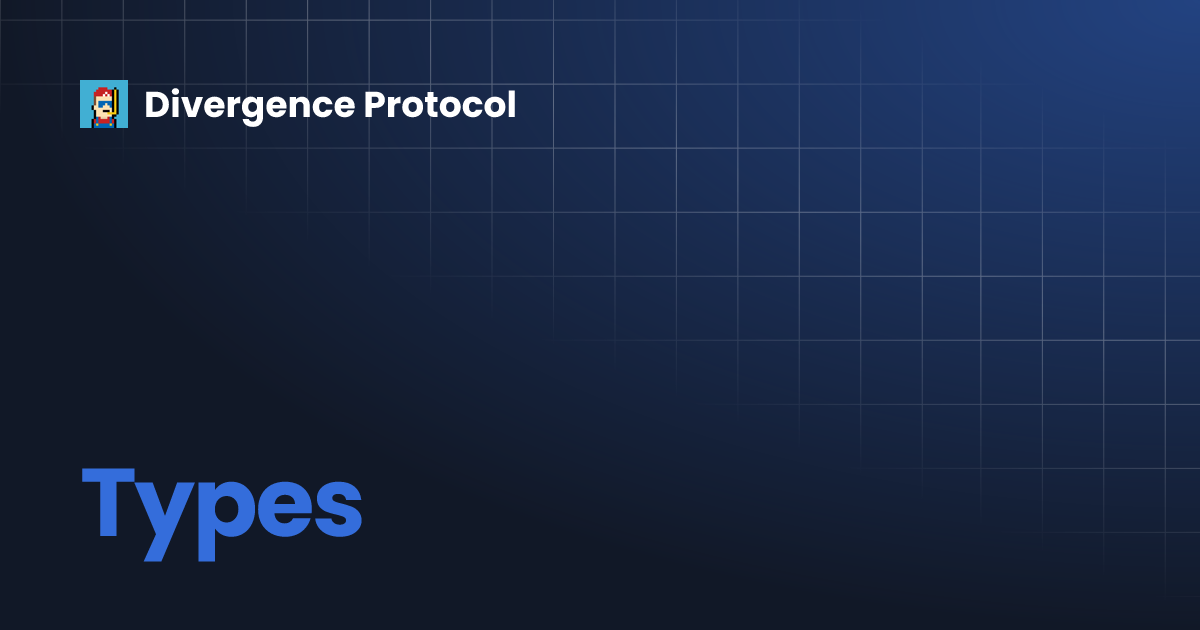 Types | Divergence Protocol